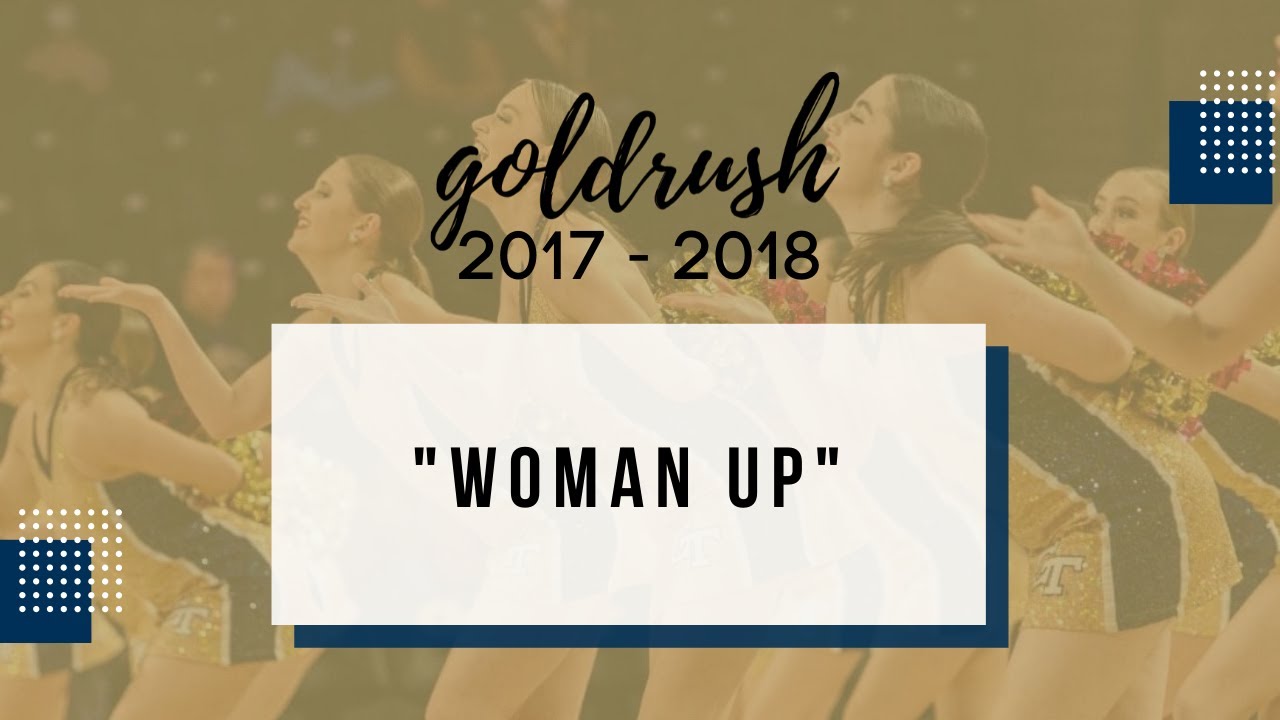 Georgia Tech Goldrush "Woman Up" - YouTube