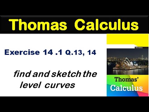 Thomas Calculus Exercise 14.1 Q 13, 14. find and sketch the level ...