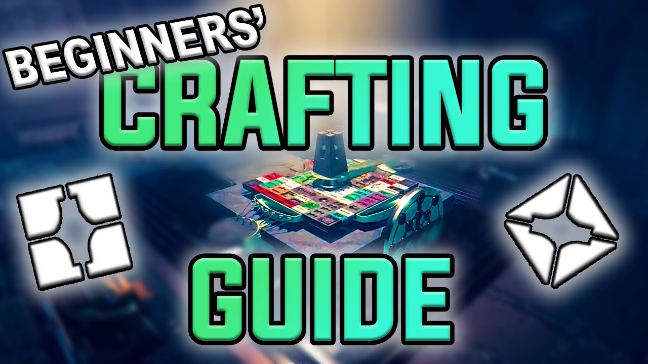 New Players Crafting Guide [Destiny 2 Crafting Guide - UPDATED 2023 ...