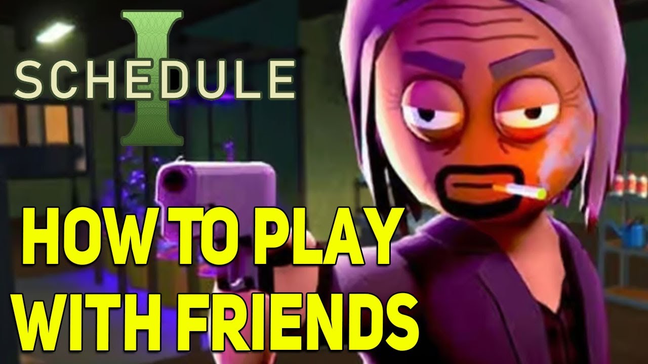 Schedule 1 How To Play With Friends, How To Play Co Op Online ...