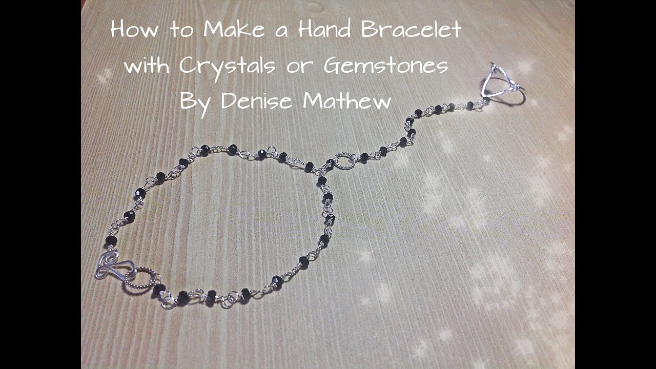 How to Make a Hand Bracelet with Crystals or Gemstones by Denise Mathew ...