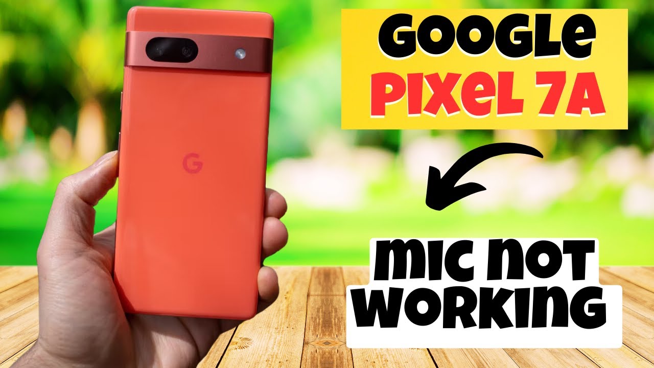 GOOGLE PIXEL 7A mic not working || How to fix mic problems || Mic not ...