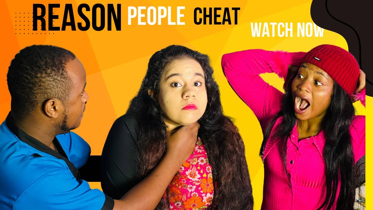 REASON WHY PEOPLE CHEAT😱😱 - YouTube