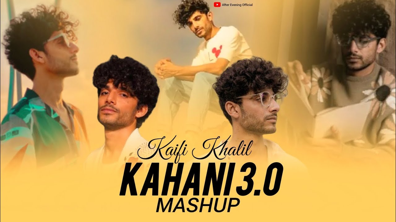 Kahani 3.0 Mashup | Kahani 3.0 Mashup 2024 | Kaifi Khalil Mashup 2024 ...