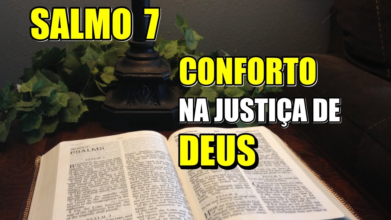 SALMO 7 - DEUS DEFENDE O JUSTO CONTRA O ÍMPIO - YouTube