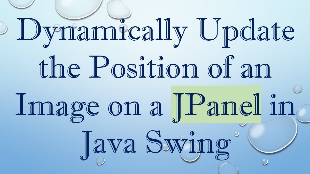 Dynamically Update the Position of an Image on a JPanel in Java Swing - YouTube