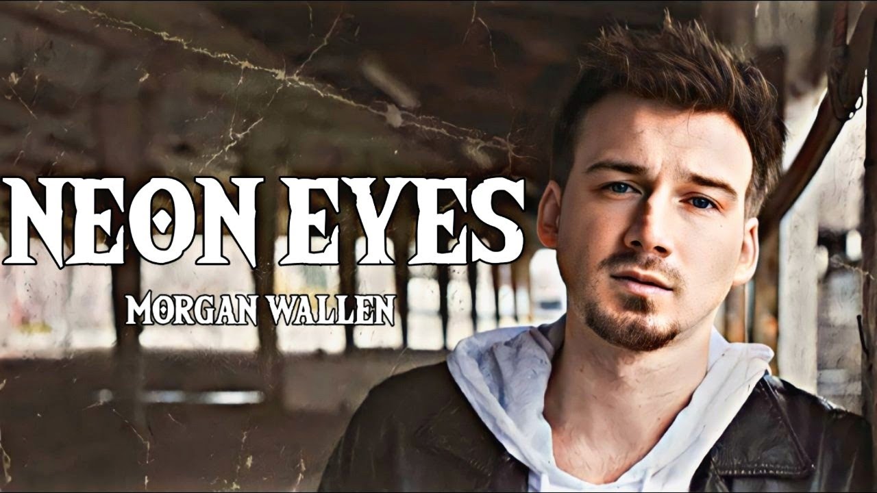 Morgan Wallen - Neon Eyes ( Song ) - YouTube