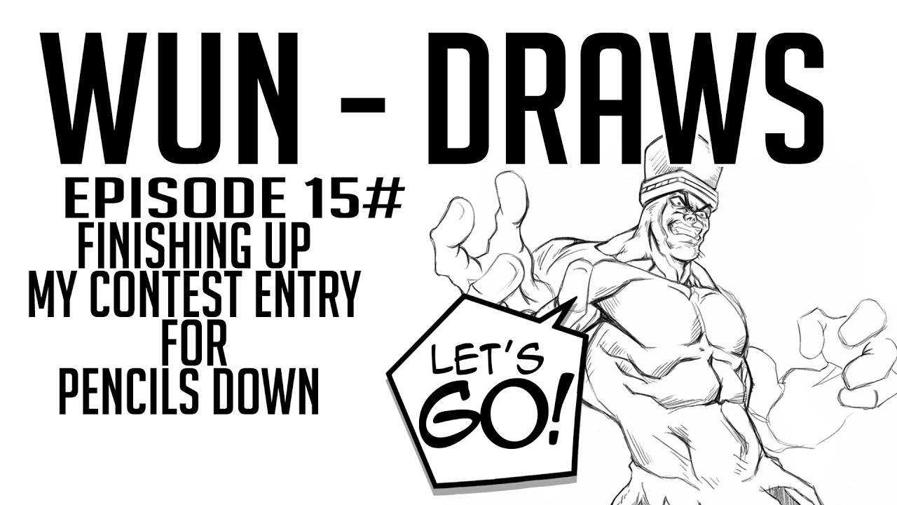 WUN - DRAWS Episode 15# : finishing up my contest entry for Pencils ...