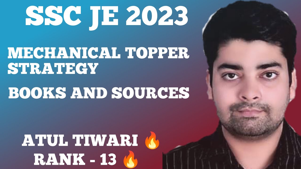 TOPPER STRATEGY SSC JE 2023 || MECHNICAL TOPPER RANK 13|| ATUL TIWARI ...