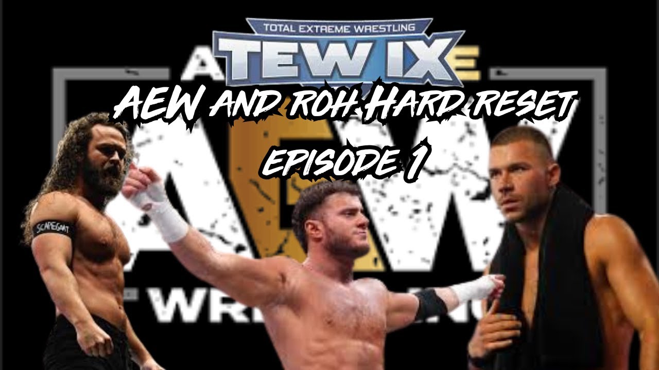 TEW IX AEW/ROH Hard Reset Episode 1 - Booking Our First Shows ...