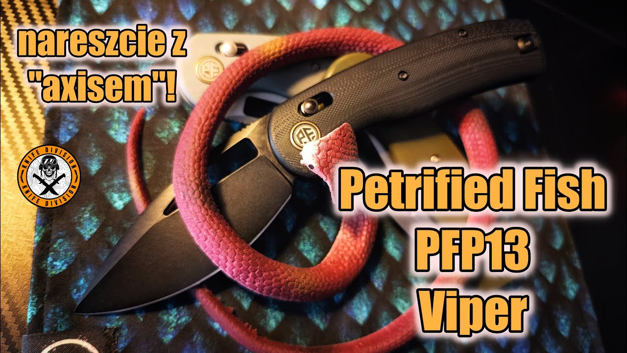 Nareszcie z "axisem"! Petrified Fish PFP13 Viper - YouTube