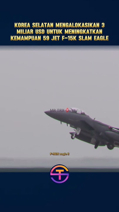 Korea Selatan mengalokasikan 3 miliar USD untuk meningkatkan kemampuan 59 jet F-15K Slam Eagle ...