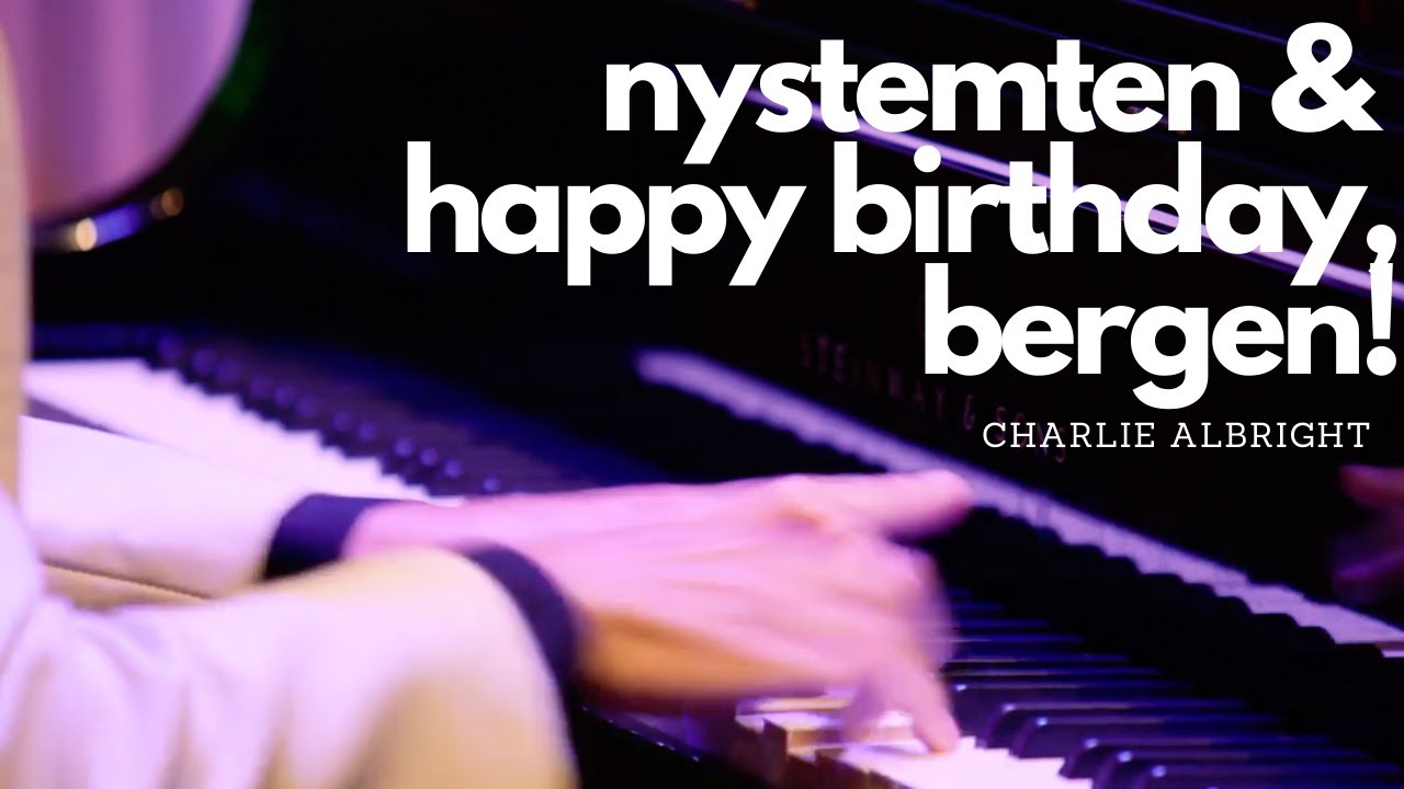 Nystemten and Happy Birthday, Bergen on the Piano! - National Nordic ...