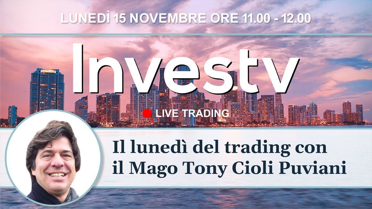 Live Trading: il lunedì del trading con il Mago Tony Cioli Puviani - 15 ...