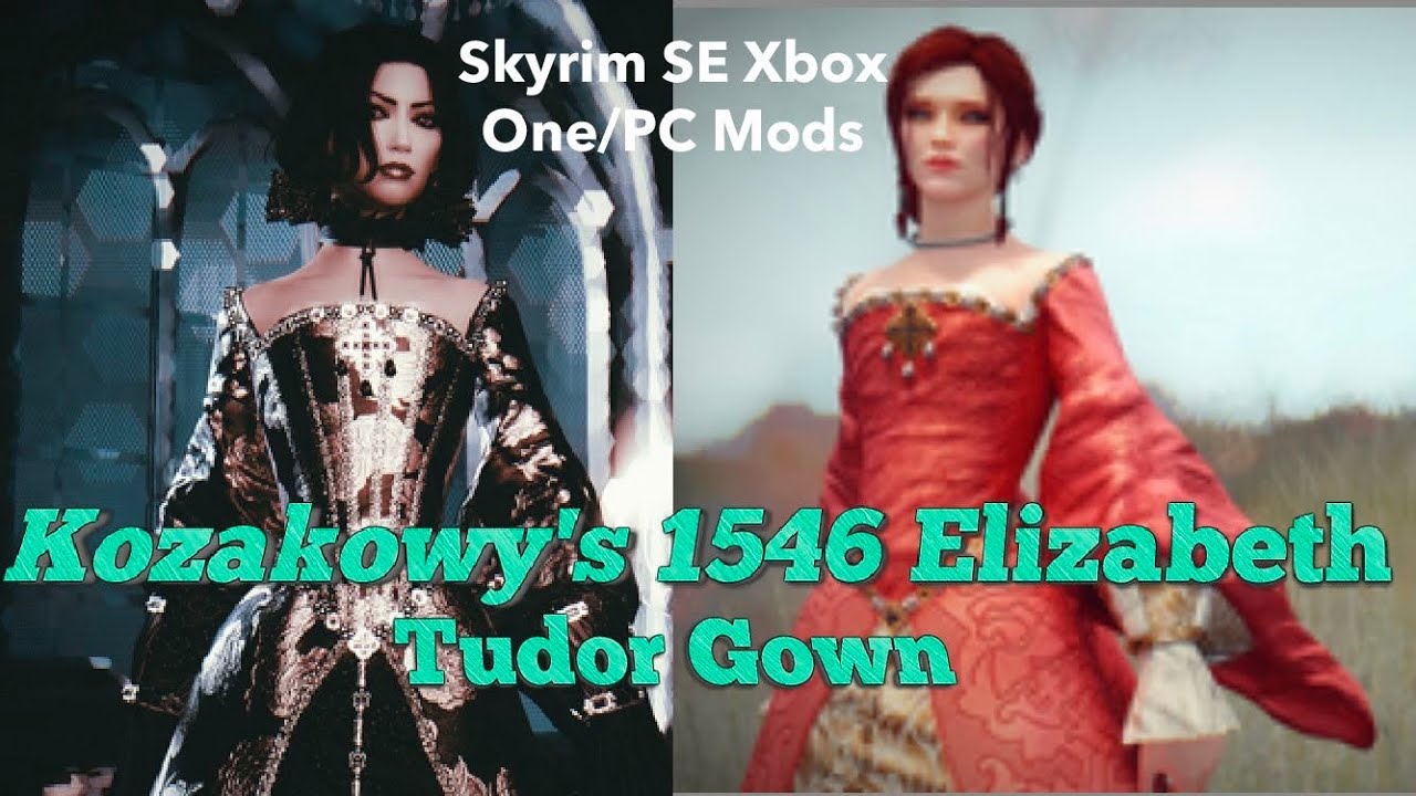 Kozakowy's 1546 Elizabeth Tudor Gown Skyrim SE Xbox One/PC Mods - YouTube