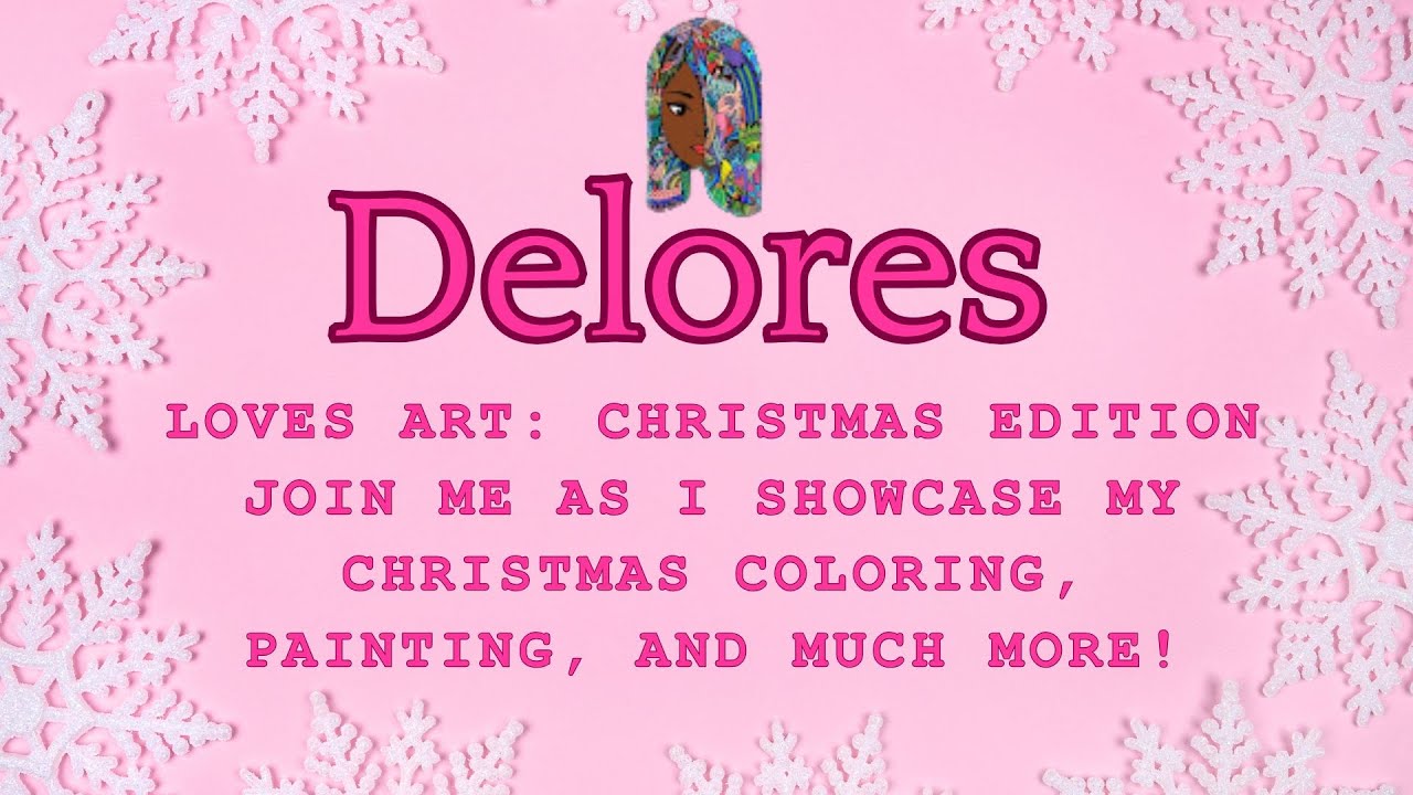 Delores Loves Art: Christmas Edition Episode 3 - YouTube
