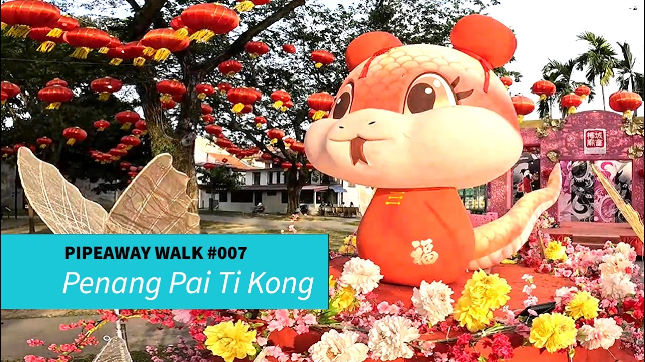 Penang Pai Ti Kong - Pipeaway Walk 007 - YouTube