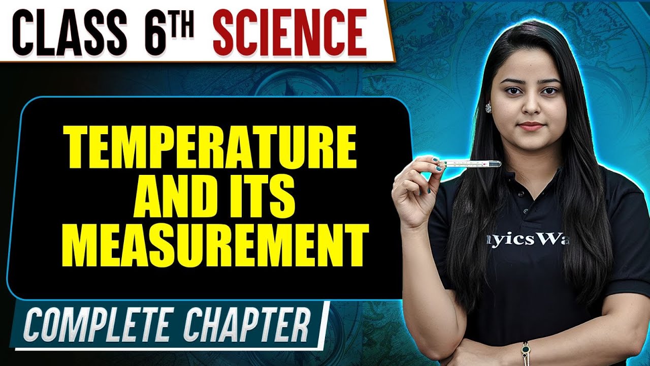 Temperature And Its Measurement | Class 6th Science | Complete Chapter ...