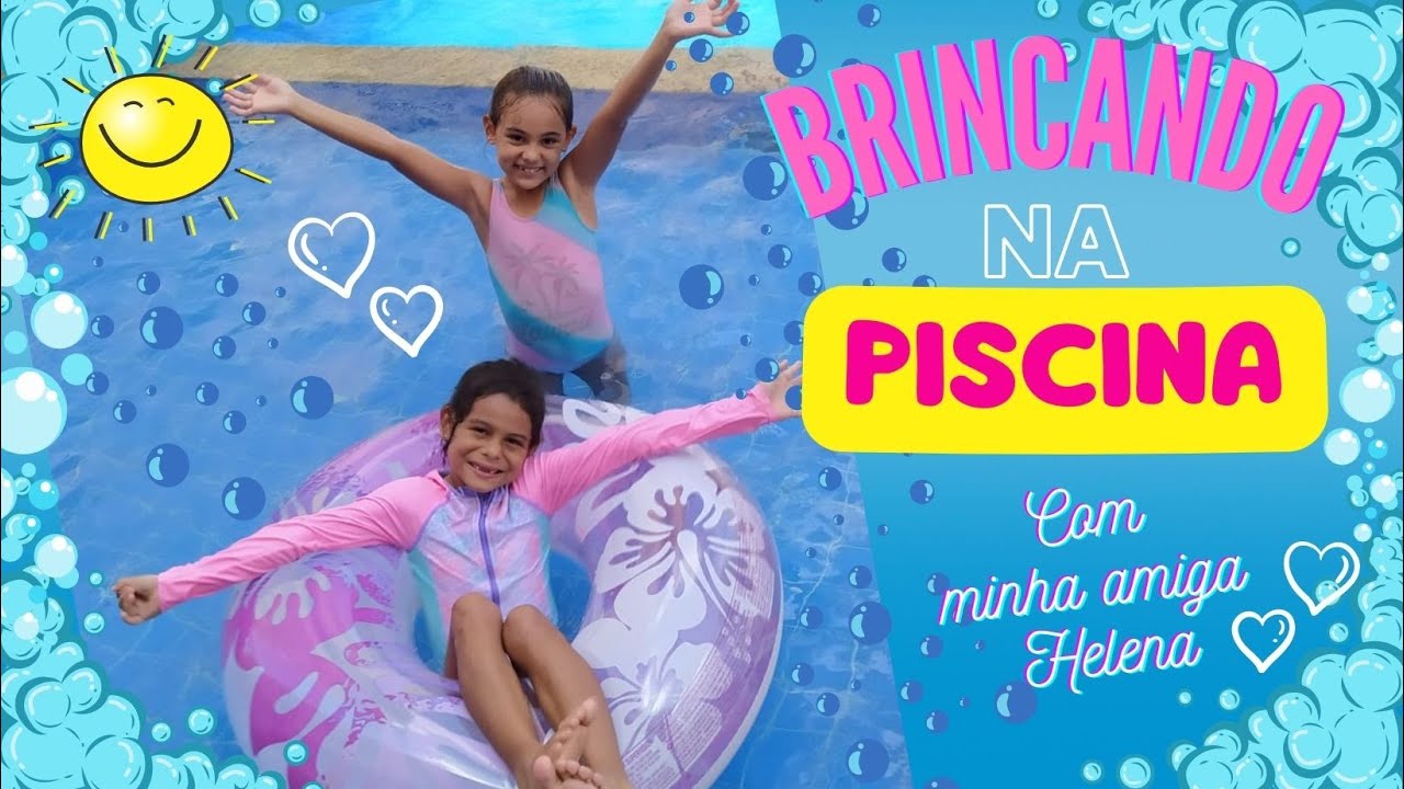 Brincando na Piscina com minha amiga Helena. - YouTube