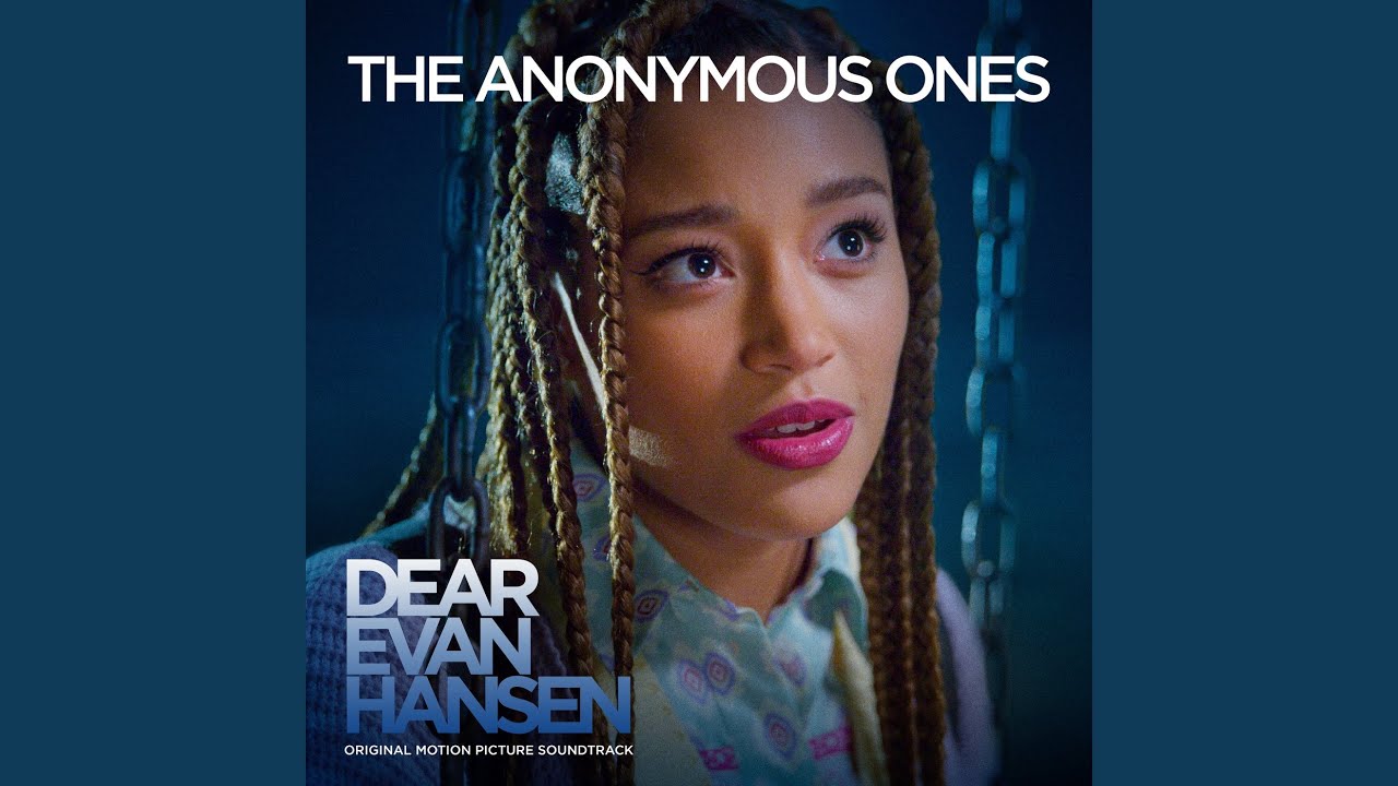 The Anonymous Ones (From The “Dear Evan Hansen” Original Motion Picture ...
