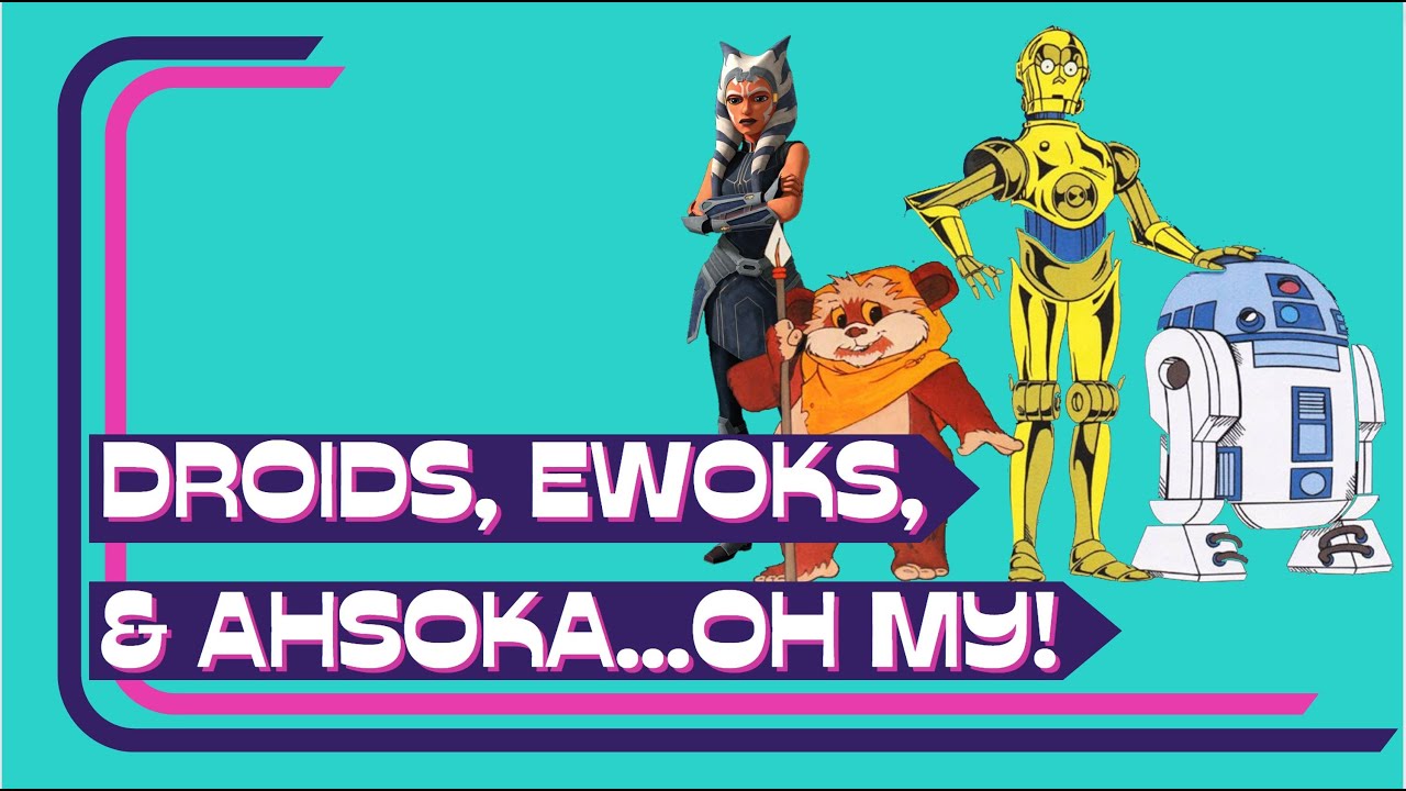 Droids, Ewoks, & Ahsoka | Forgotten Star Wars TV & How C-3PO & R2-D2 ...