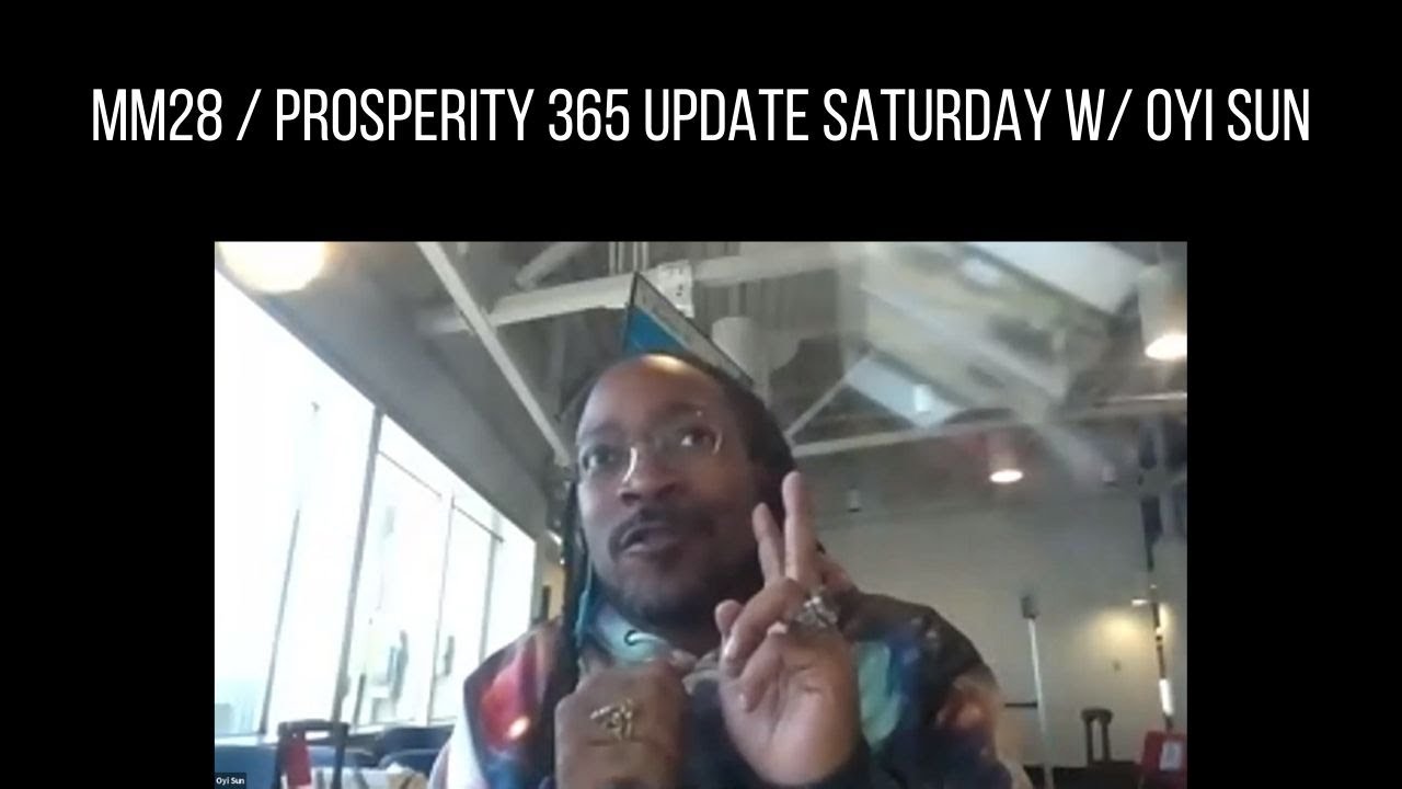 MM28 / Prosperity 365 Update Saturday w/ Oyi Sun - YouTube