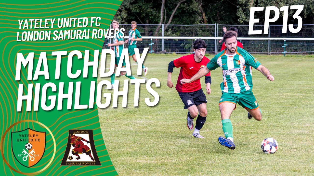 Yateley United FC vs London Samurai Rovers FC | EP13 - YouTube