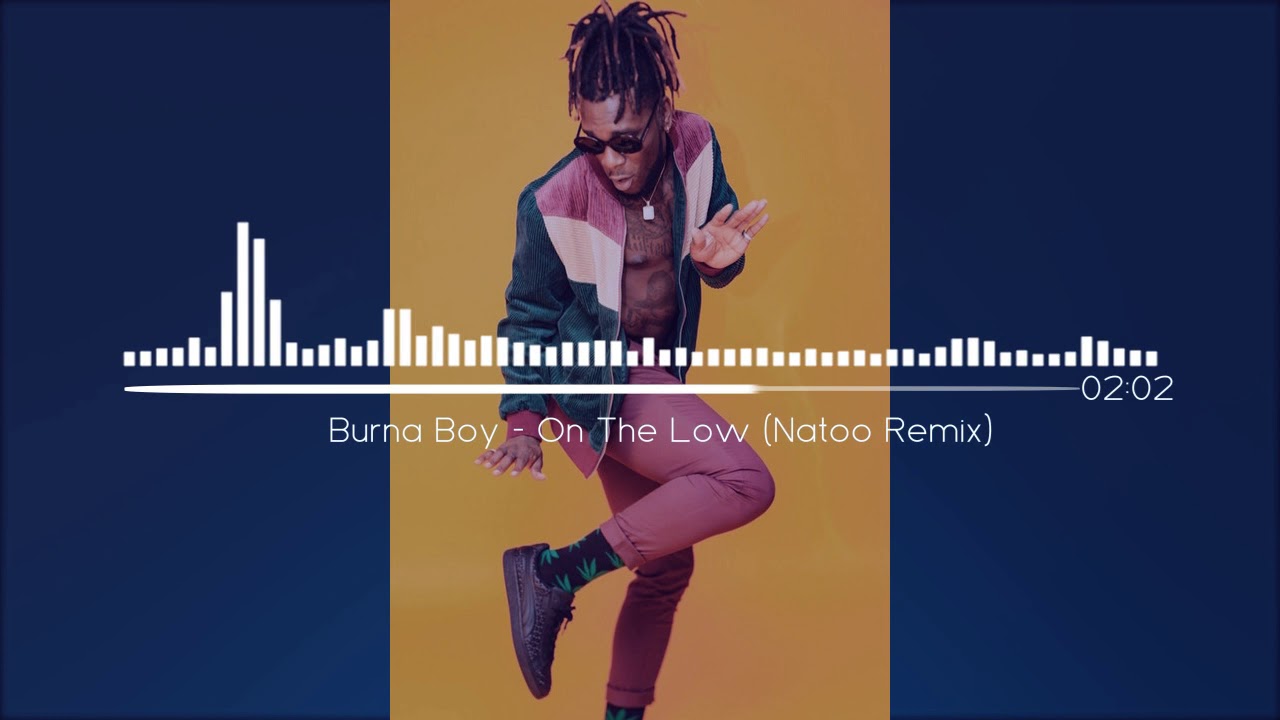 Burna Boy - On The Low (Natoo Remix) - YouTube
