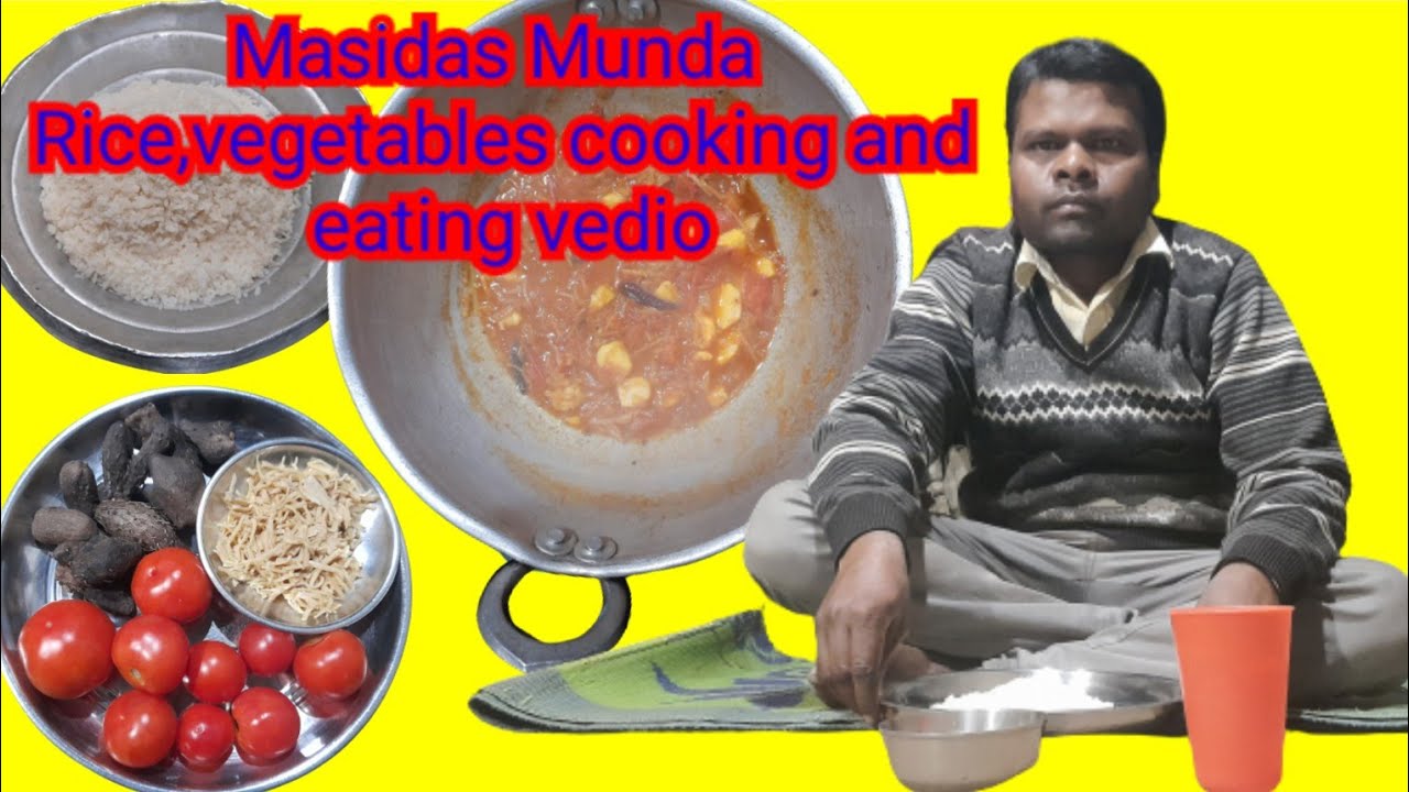 Masidas Munda rice, vegetables cooking and eating vedio | Birhor Recipe ...