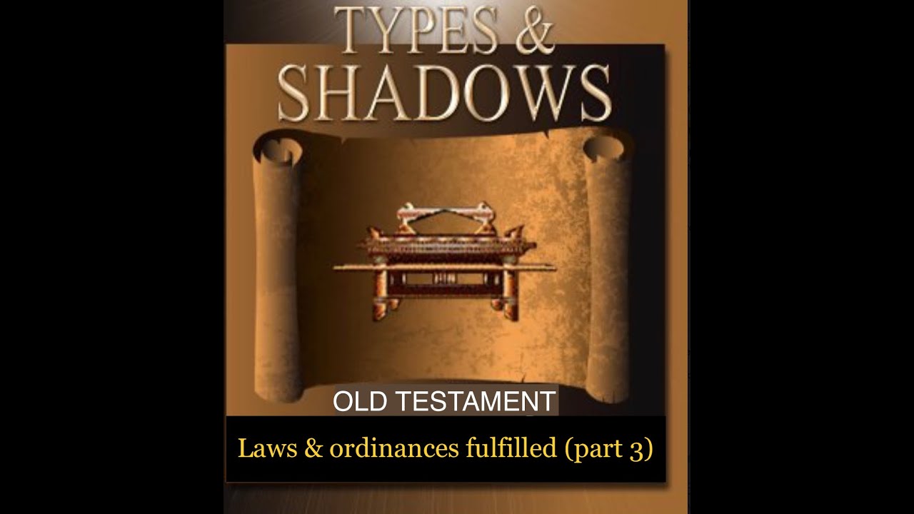 Bible Study: Types & shadows of the Old Testament Laws & ordinances ...