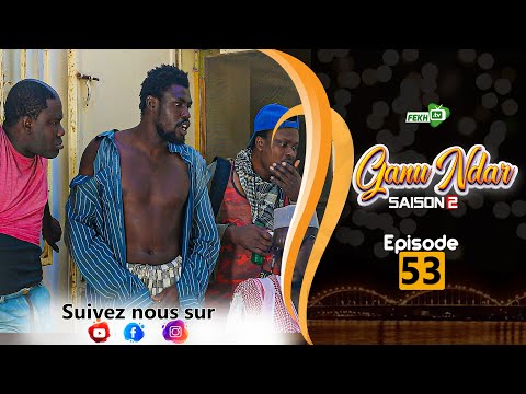 GANU NDAR SAISON 2 NIANKOU AK MANOUMBÉ EPISODE 53 Fin..