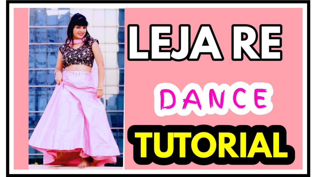 Leja Leja Re Dance TUTORIAL | DHVANI | Beauty n Grace Dance Academy ...