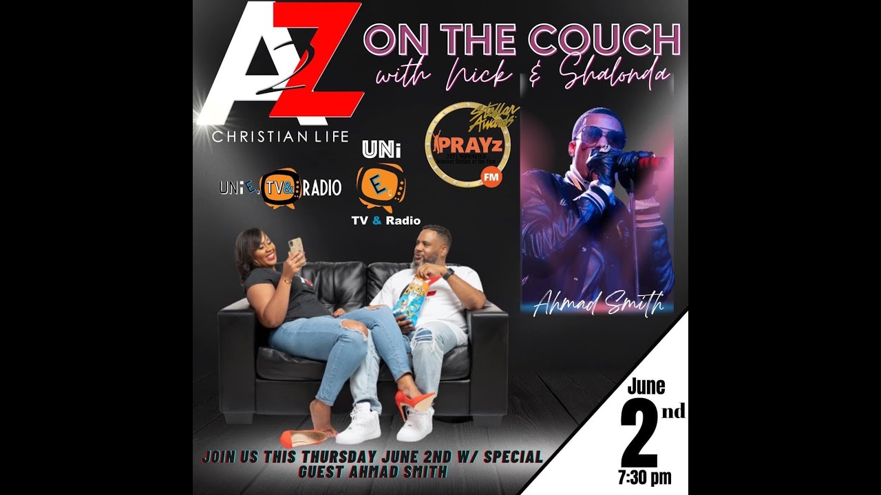 On the Couch with Nick and ShaLonda - A2Z Christian Life with Ahmad ...