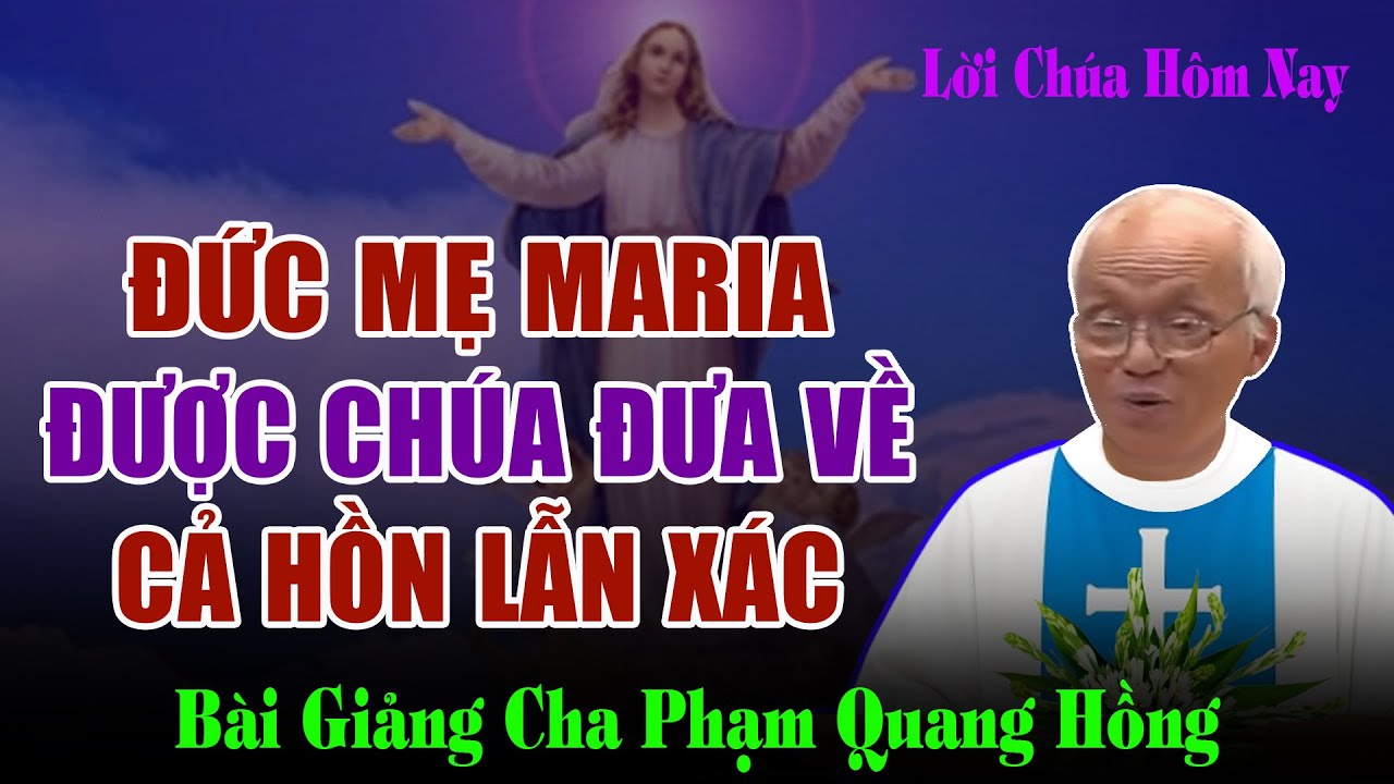 Lễ Đức Maria Linh Hồn Và Xác Về Trời, Lễ Trọng 15/08 - Bài Giảng Cảm ...
