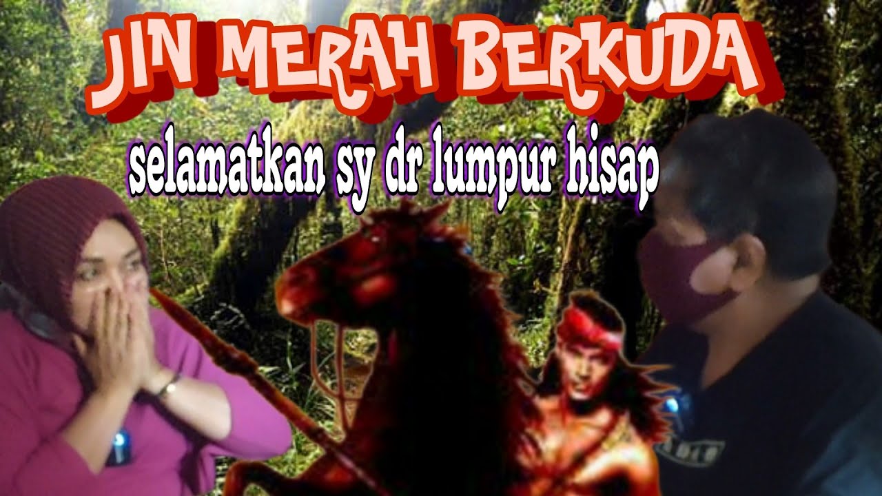 #Kisahmistis || SOSOK JIN MERAH BERKUDA - YouTube