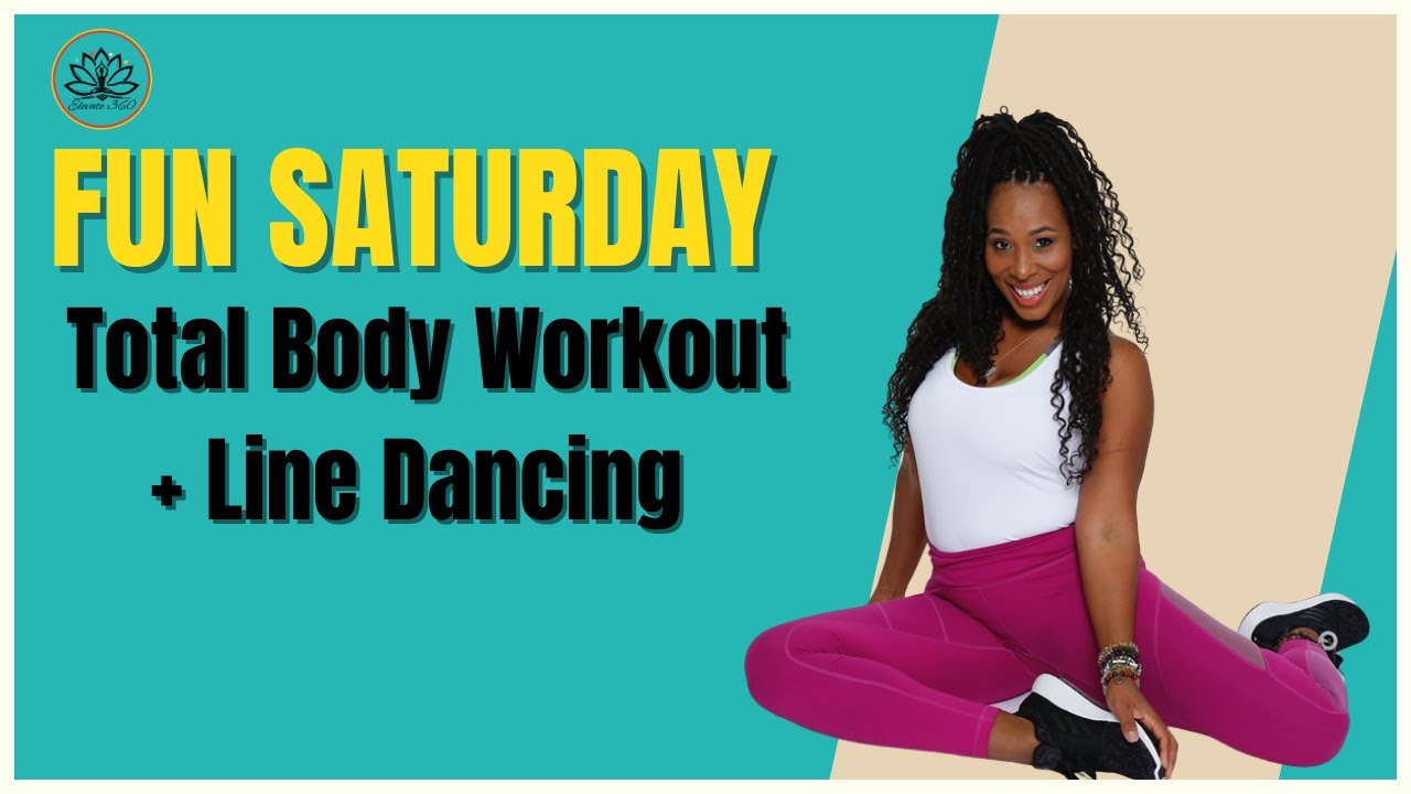 FUN SATURDAY | Total Body Workout + Line Dancing - YouTube