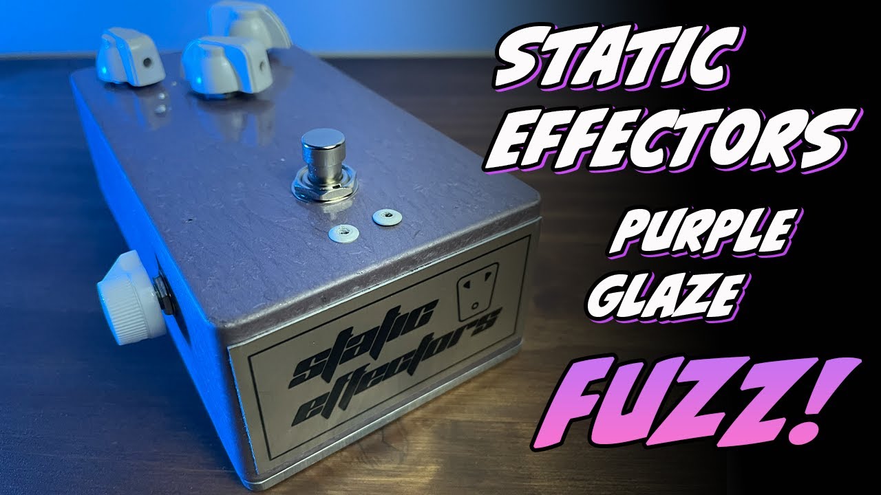 Static Effectors Purple Glaze Fuzz Demo - YouTube
