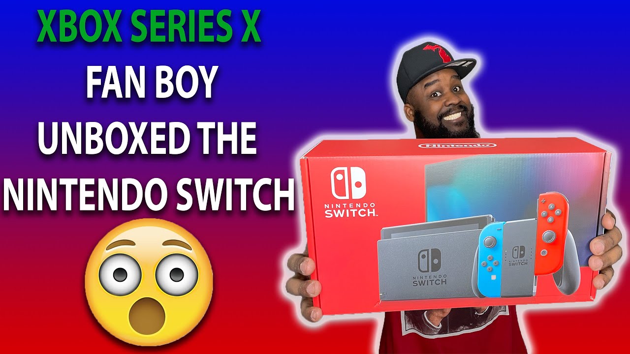 Xbox Series X "FANBOY" Unboxed The Nintendo Switch | Let's See How This ...