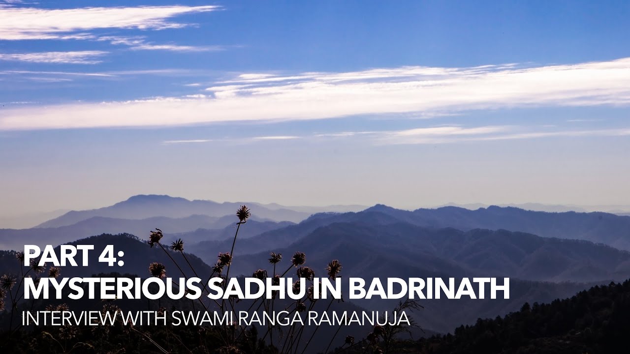 Interview with Swami Ranga Ramanuja - Part 4: Mysterious sadhu in ...