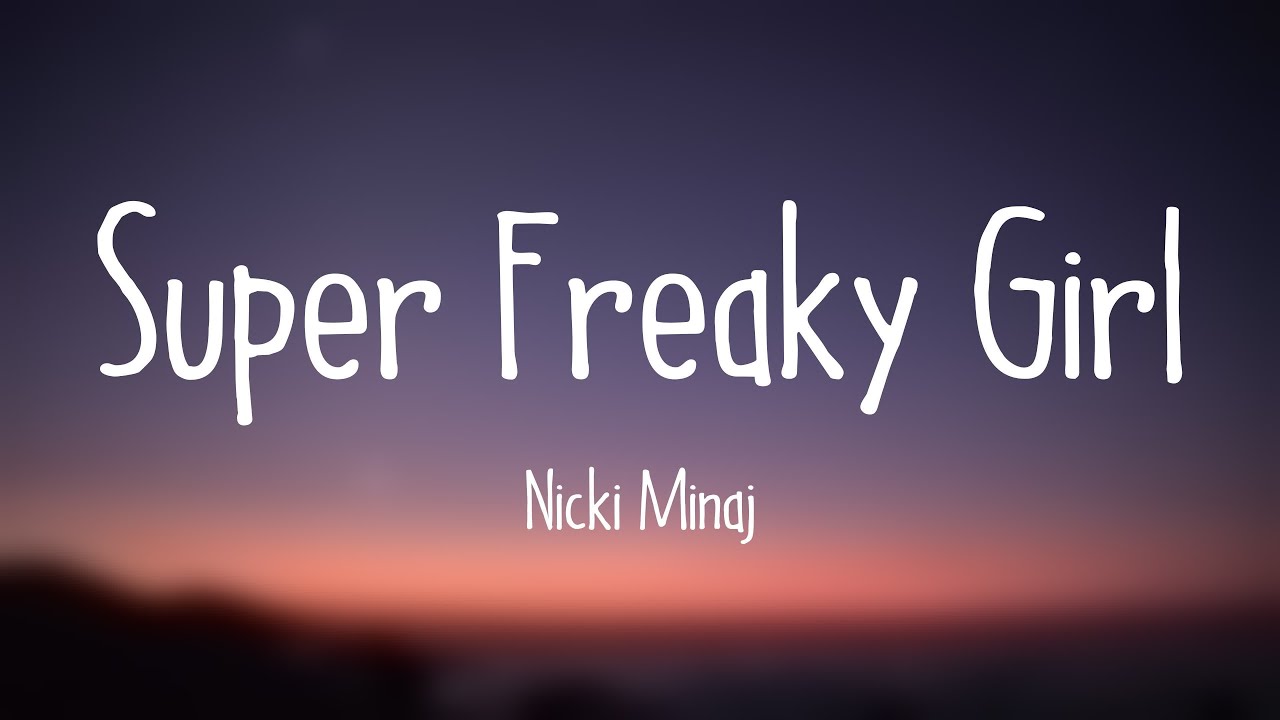 Super Freaky Girl - Nicki Minaj On-screen Lyrics 🦑 - YouTube