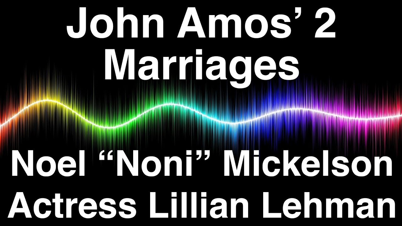 John Amos’ 2 Marriages: With First Wife Noel “Noni” Mickelson and ...