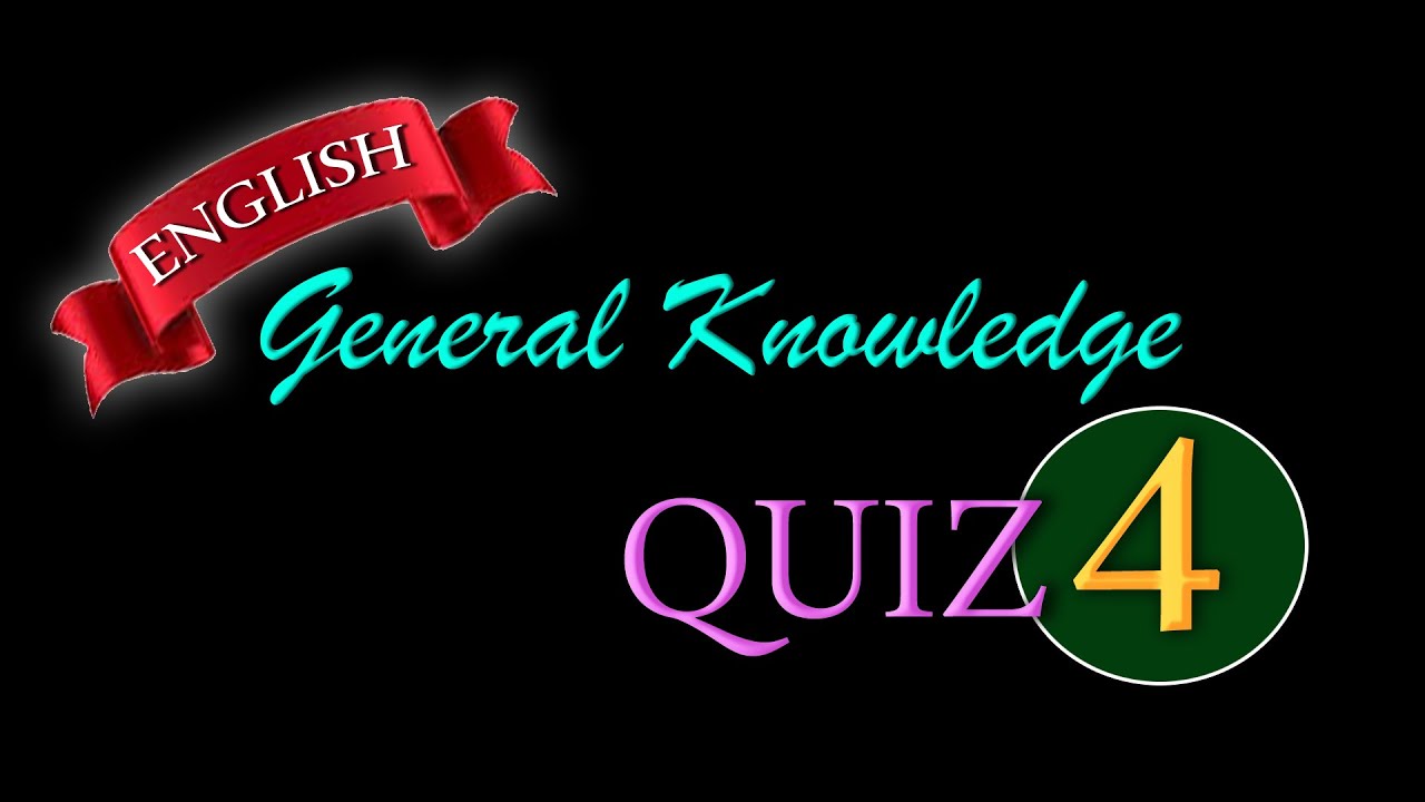 General Knowledge Quiz 4 in English - YouTube