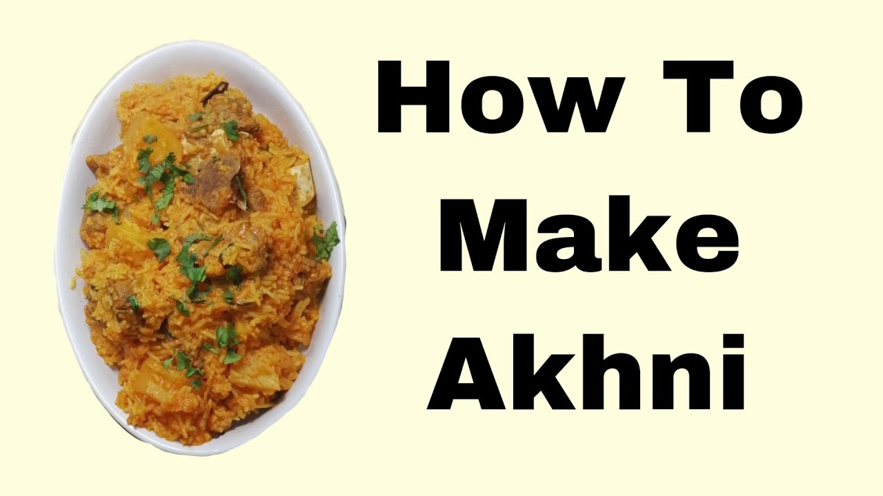 How To Make Akhni. - YouTube
