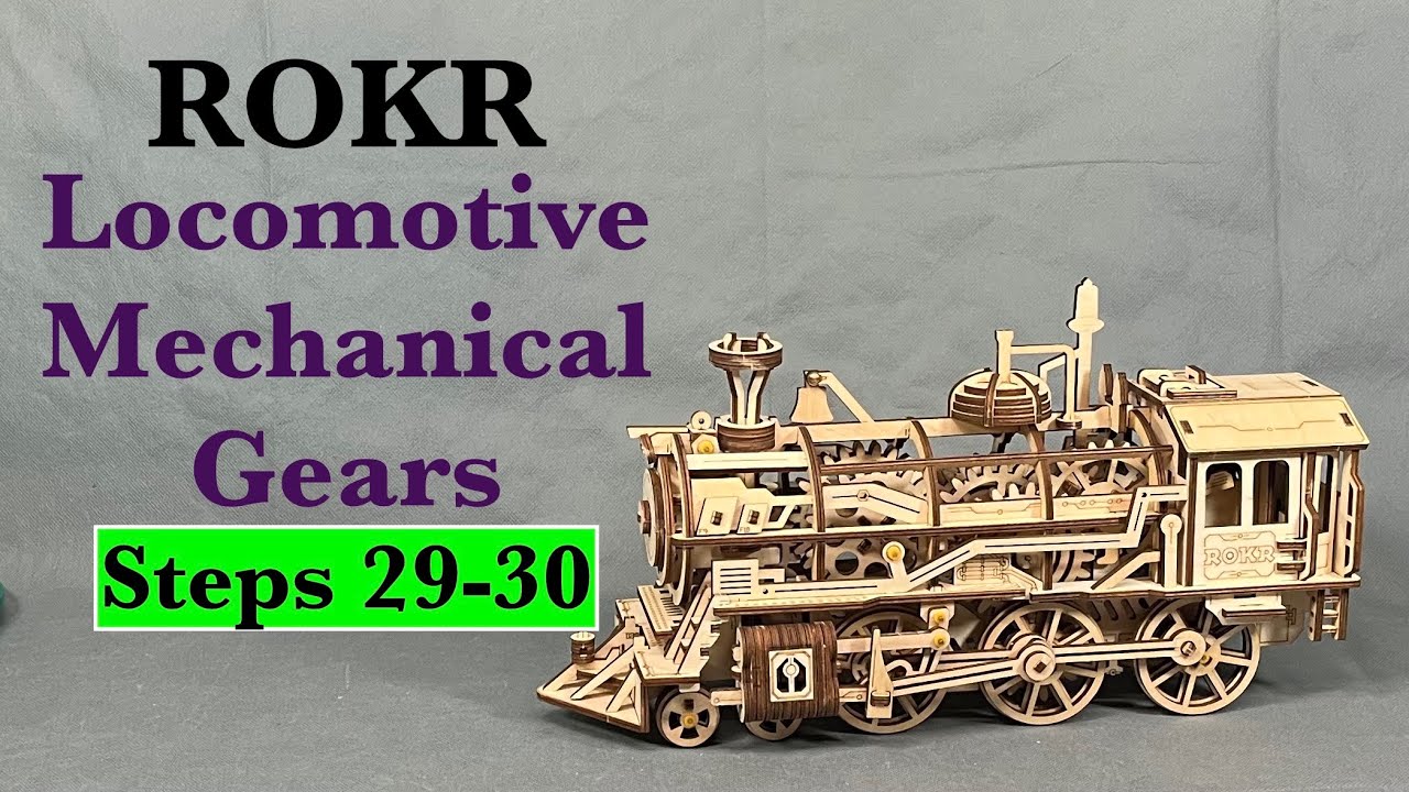 ROKR Locomotive Mechanical Gears Steps 29-30 - YouTube