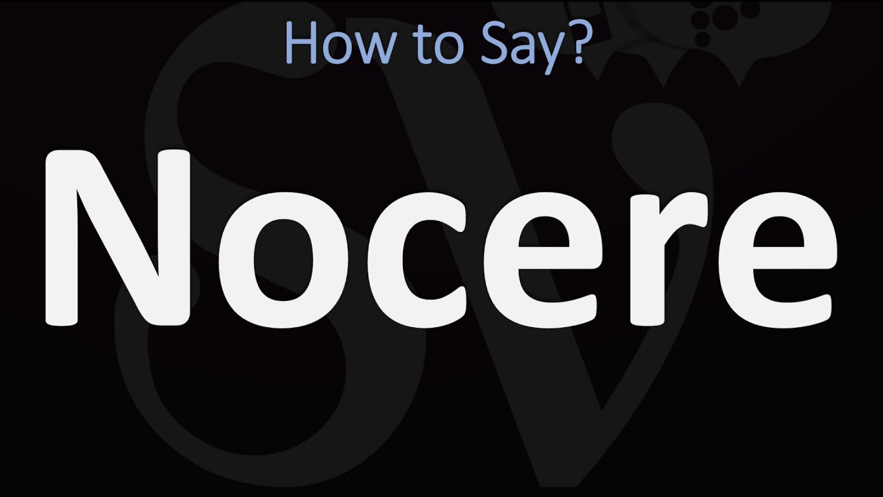 How to Pronounce Nocere? (CORRECTLY) - YouTube
