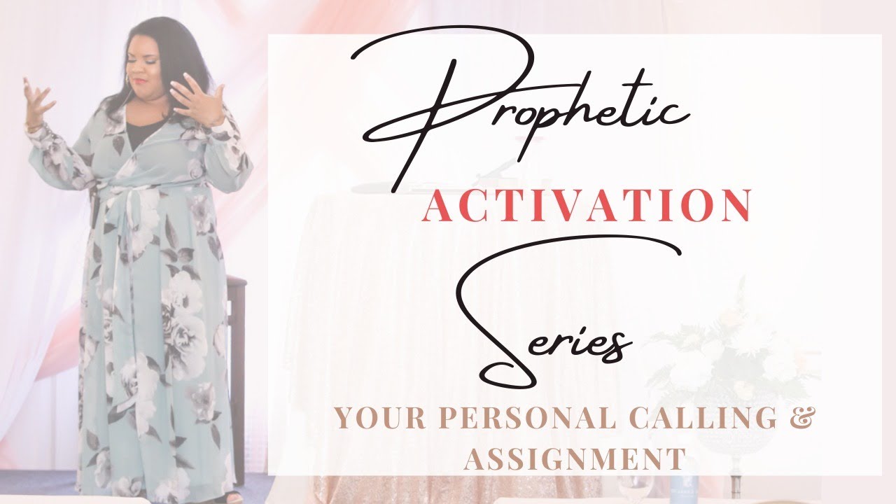Prophetic Activation: Your Personal Prophetic Calling & Assignment ...