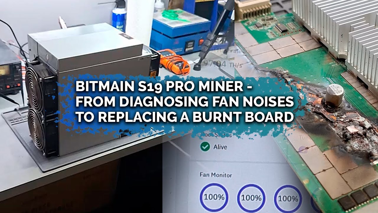 Bitmain S19 Pro miner - from diagnosing fan noises to replacing a burnt ...
