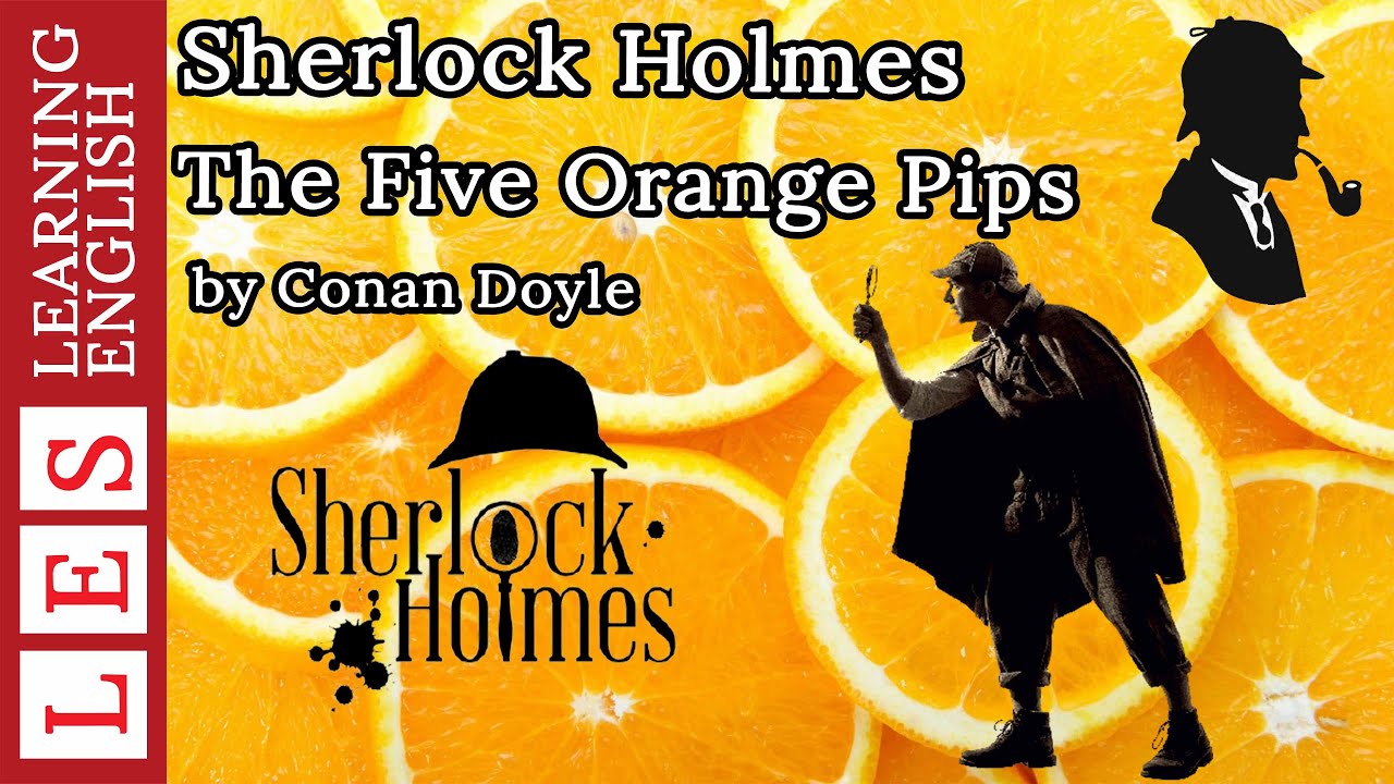 Learn English Through Story Subtitle: The Five Orange Pips (level 2 ...