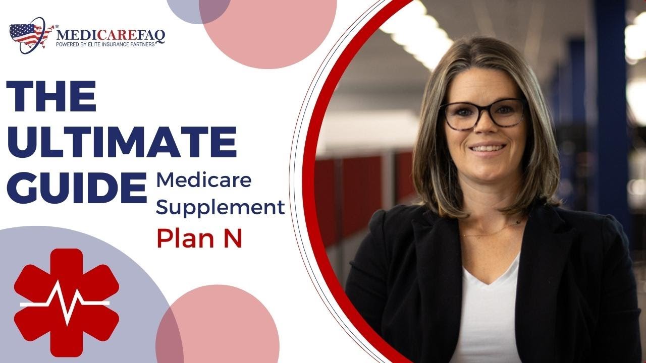 The Ultimate Guide for Medicare Supplement Plan N - YouTube