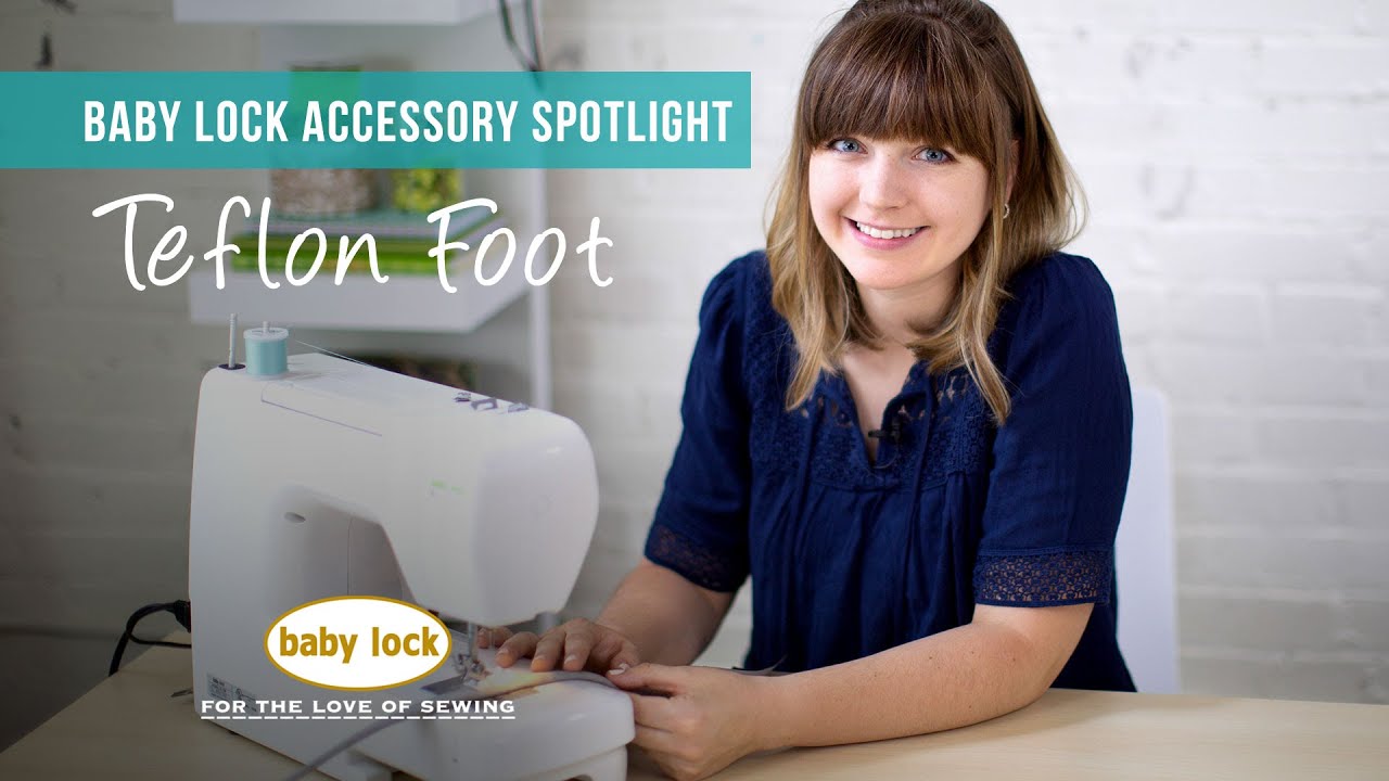 Baby Lock Accessory - Teflon Foot - YouTube